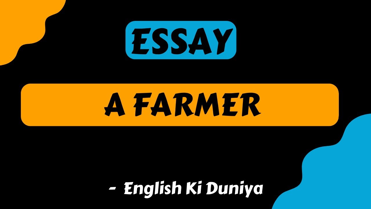 Essay | A Farmer | Farming Life | Farmer Essay | Food Security | - YouTube
