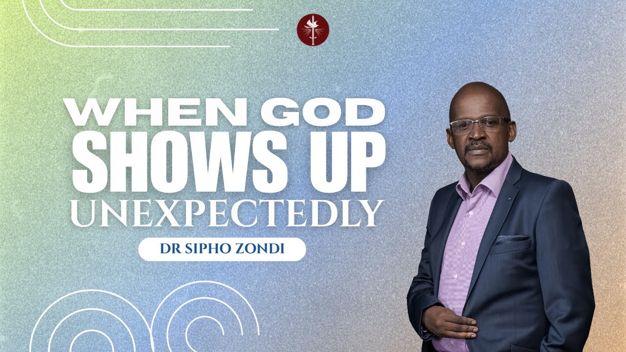 When God Shows Up Unexpectedly- Dr Sipho Zondi - YouTube