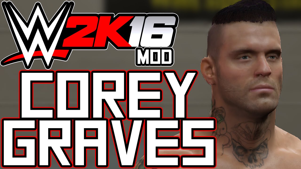 WWE 2K16 MOD - Corey Graves - YouTube
