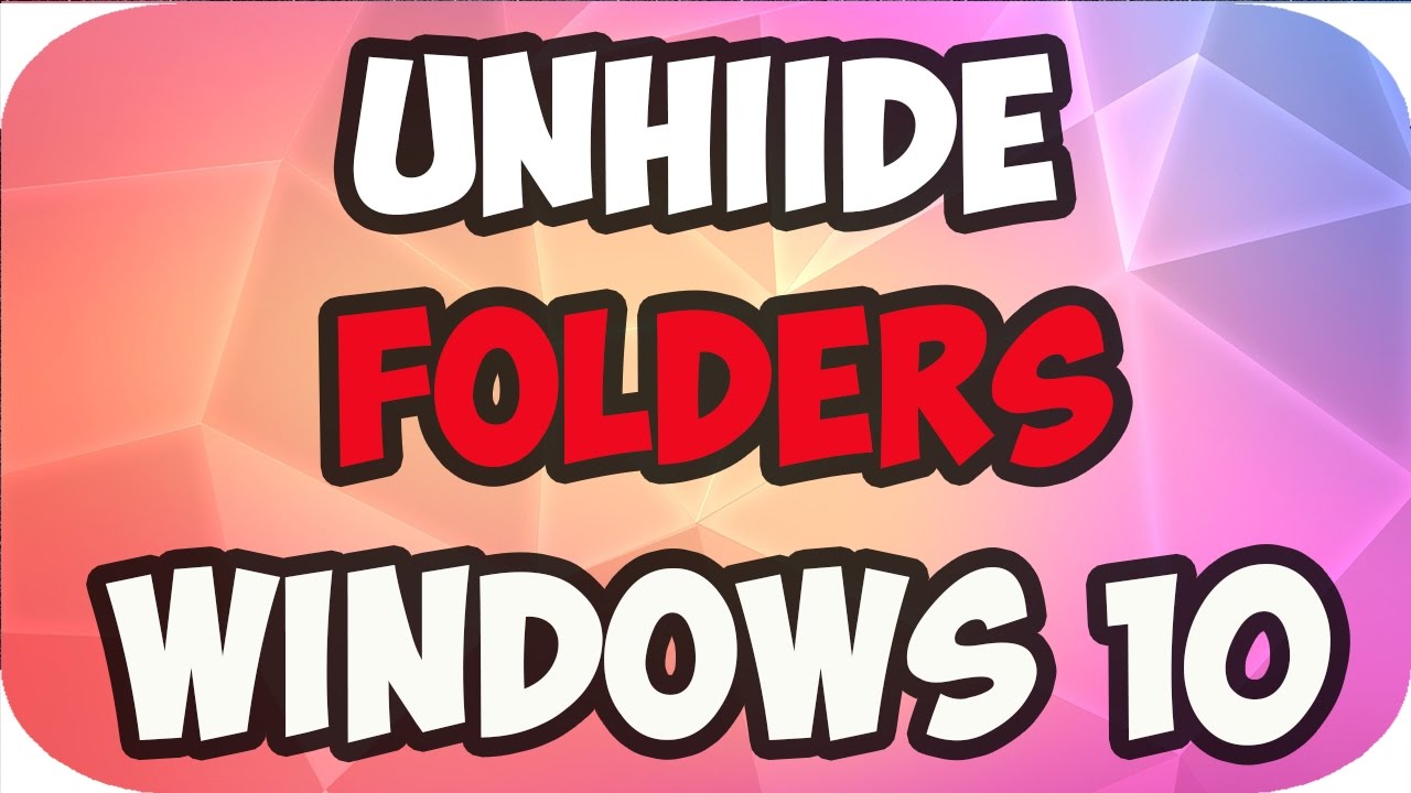 How To Unhide Folders In Windows 10 YouTube how-to-unhide-folders-in-windows-10-youtube