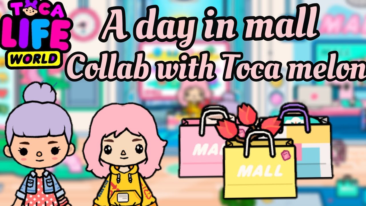 TOCA LIFE WORLD|COLLAB WITH TOCA MELON|A DAY IN MALL - YouTube
