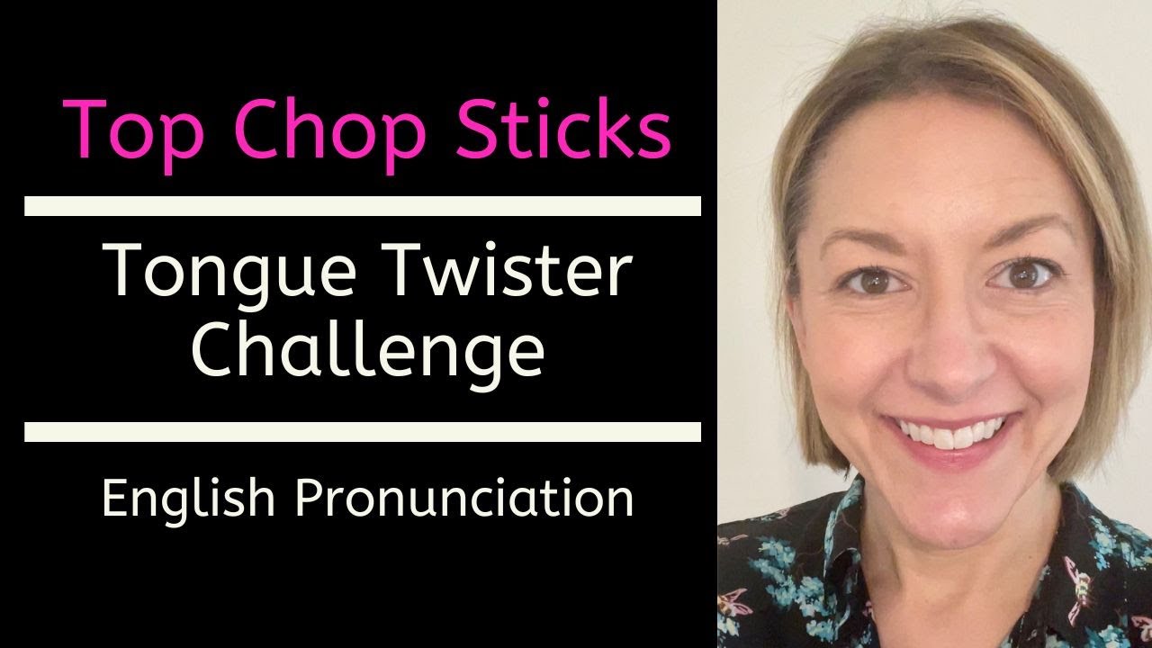 Tongue Twister English Pronunciation Practice - TOP CHOP STICKS - YouTube
