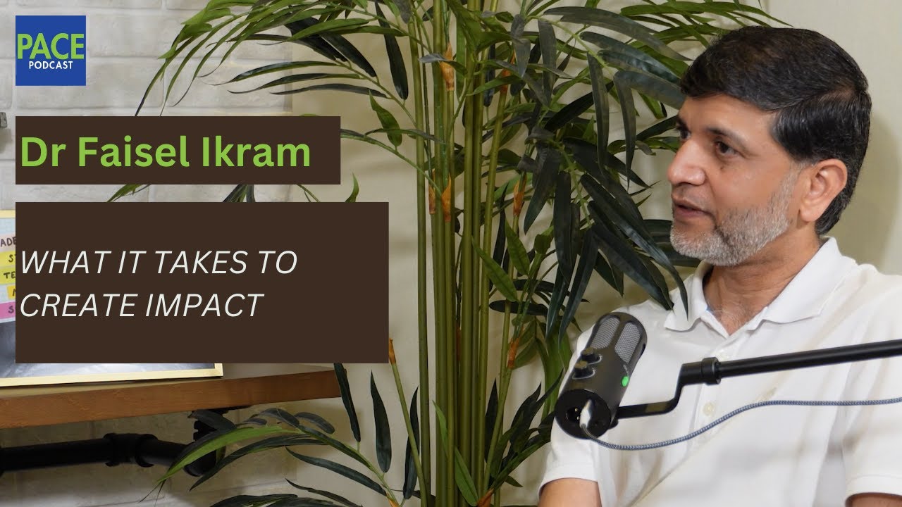 PACE 06 - Dr Faisel Ikram : What it takes to create impact - YouTube