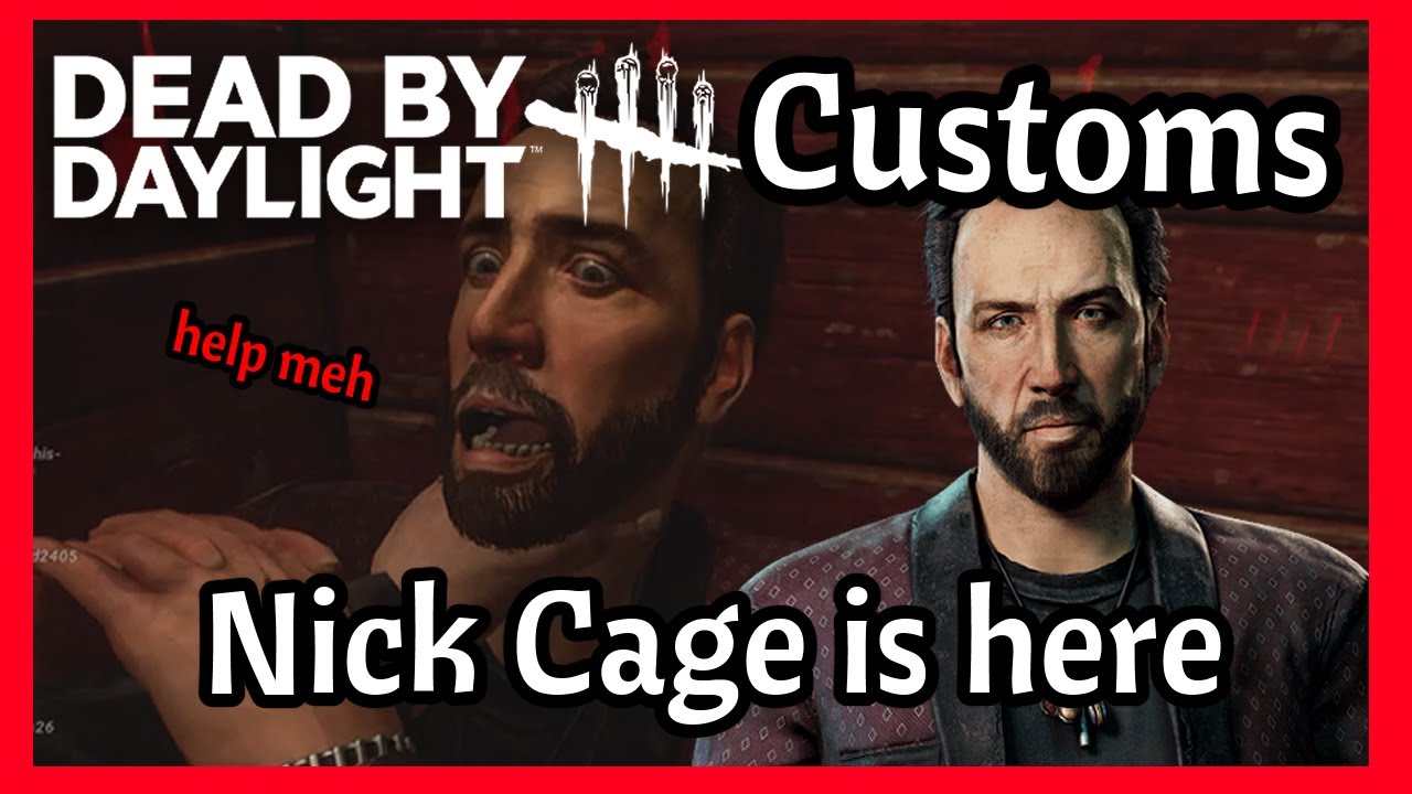 Nick Cage is in Dead by Daylight?! DBD Customs With Friends - YouTube