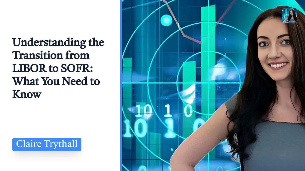Understanding the Transition from LIBOR to SOFR: What You Need to Know - YouTube