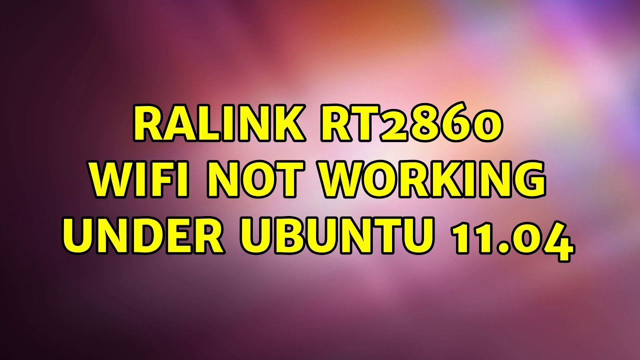 Ralink rt2860 wifi not working under Ubuntu 11.04 - YouTube