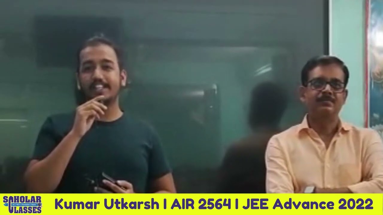 Kumar Utkarsh I AIR 2564 I JEE Advance 2022 I at Scholar Classes I Dr. Pankaj Sir - YouTube