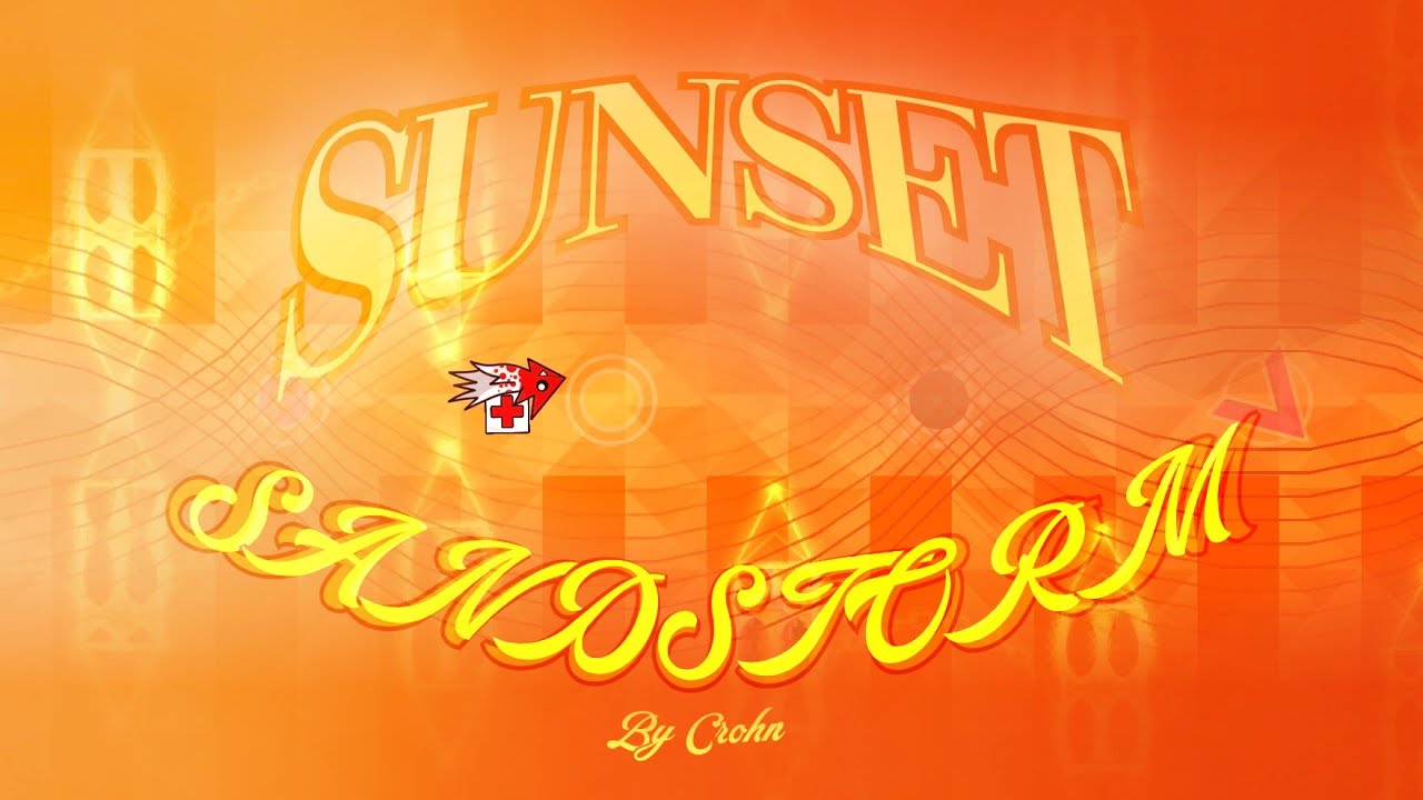 Sunset Sandstorm by Crohn44 100% (Zodiac ladder 14/20) | extreme demon ...
