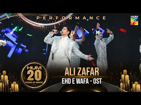 Ehd E Wafa 📯🎵-  Ali Zafar's Performance -  HUM 20 Years of Magic - HUM TV