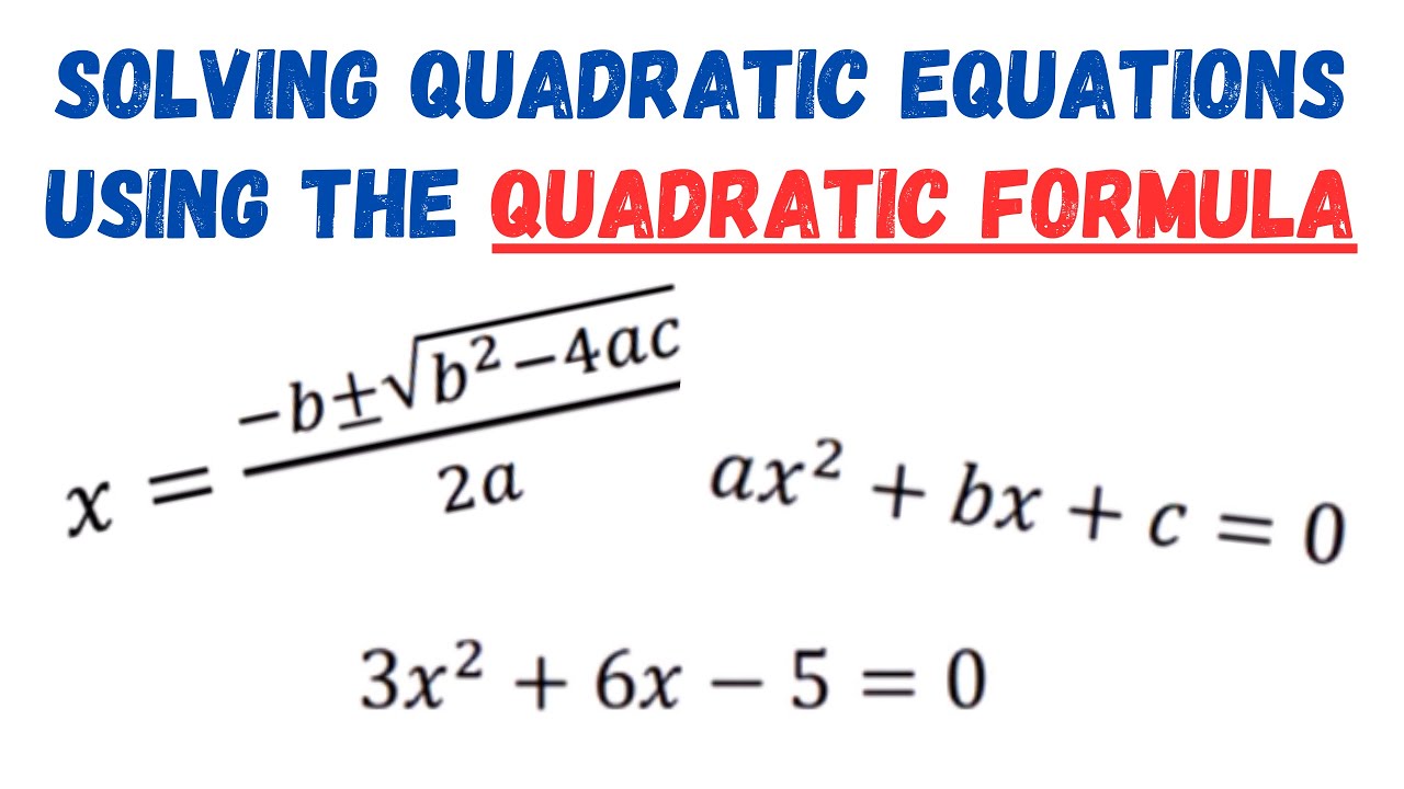 How to Solve Quadratic Equations Using the Quadratic Formula - YouTube