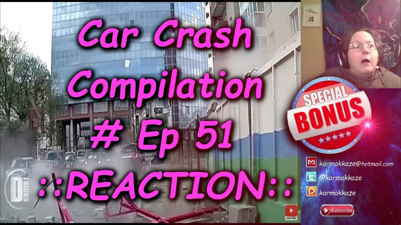 Car Crash Compilation # Ep 51 ::REACTION:: - YouTube