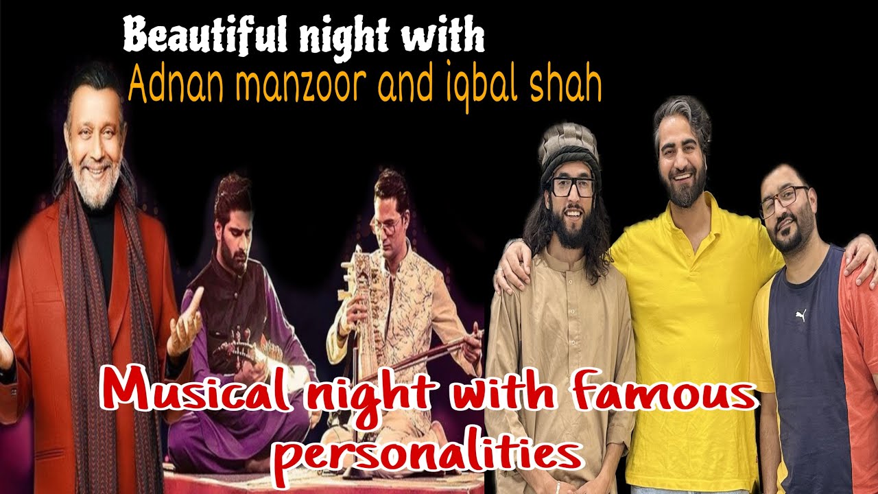 Beautiful Night with Baabarr mudacer | Adnan Manzoor And Iqbal Shah ...