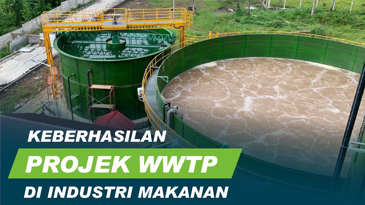 Instalasi Pengolahan Air Limbah (IPAL/WWTP) di Industri Makanan - YouTube