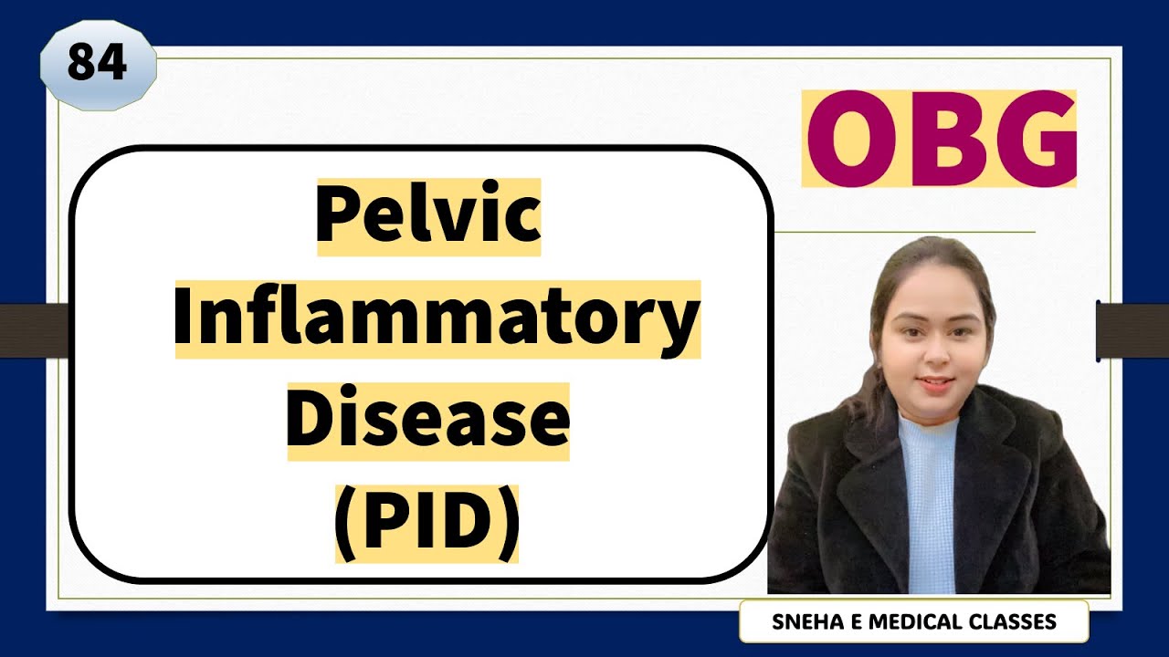 Pelvic Inflammatory Disease || PID || OBG || Obstetrics & Gynaecology ...