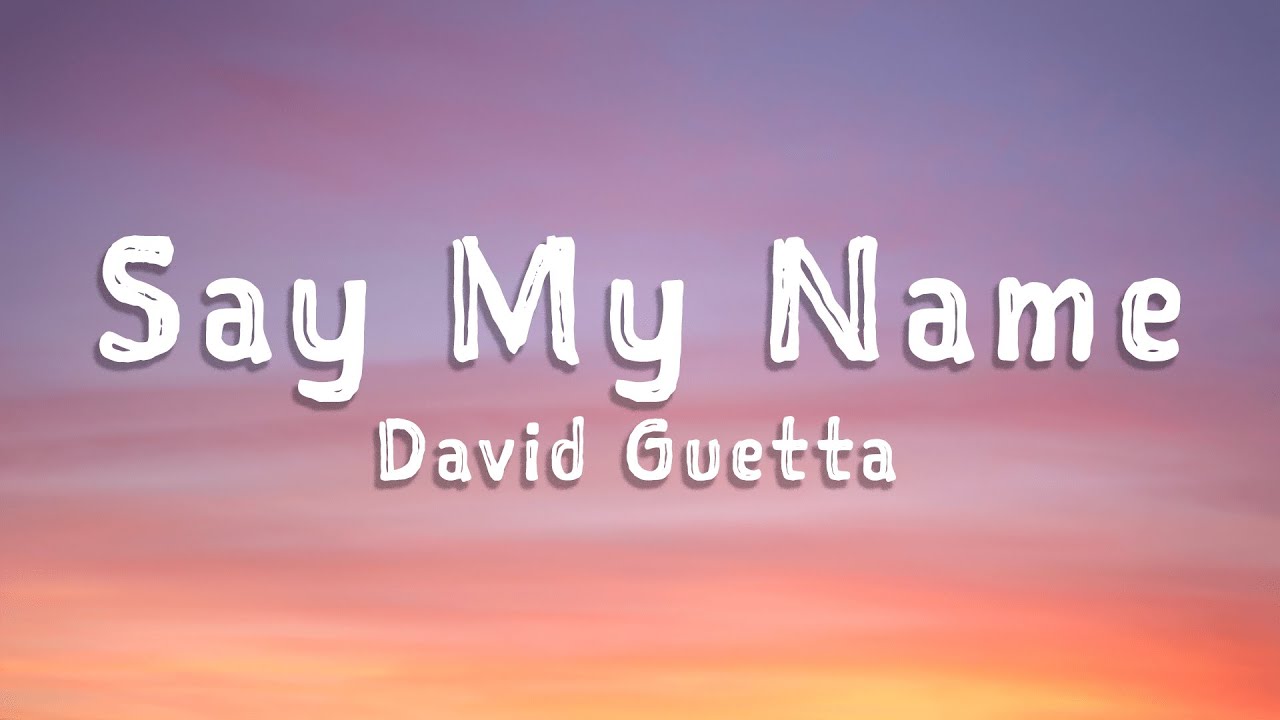 David Guetta - Say My Name (Lyrics) ft. Bebe Rexha, J Balvin - YouTube
