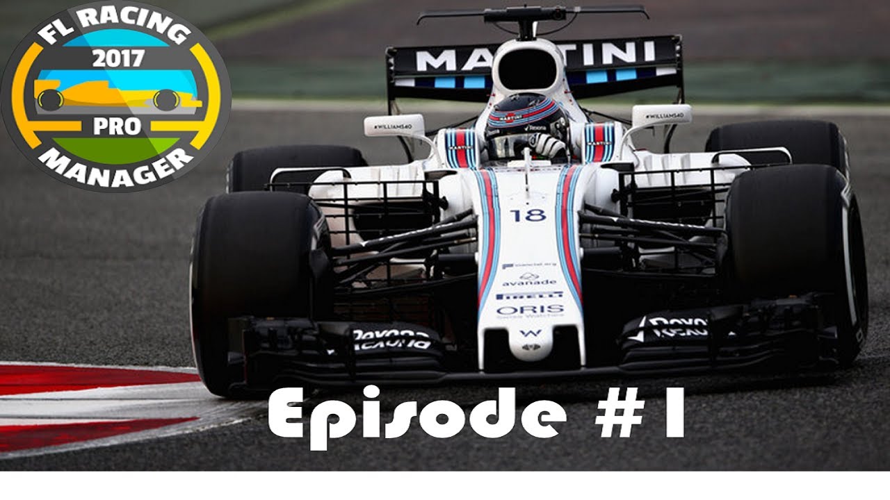 FL Racing Manager 2017 - S1 EP1 - Welcome to Williams!! - YouTube