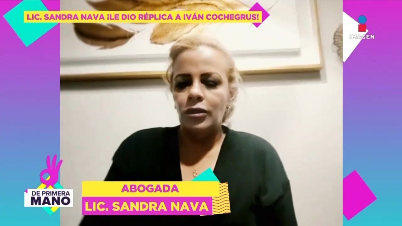 ¡Licenciada Sandra Nava RESPONDE a Iván Cochegrus por DENUNCIA de ...