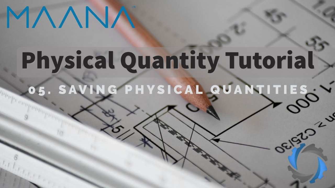 Physical Quantity Tutorial: Lesson 5 - Saving Physical Quantities - YouTube