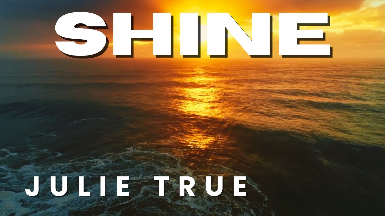 Julie True - Shine - YouTube Music