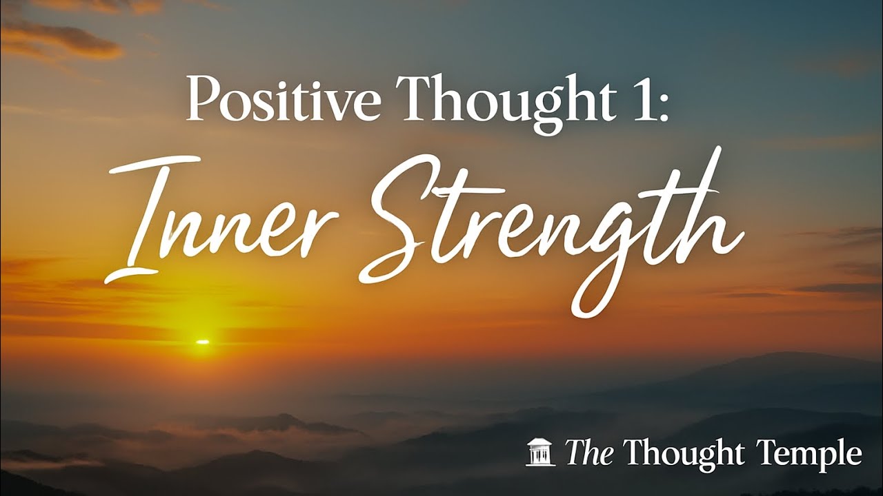 🌟 Positive Thought 1: Inner Strength| The Thought temple - YouTube