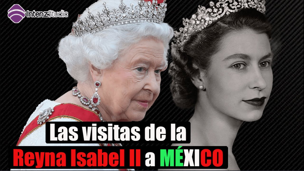 🔴 Las visitas de la Reyna Isabel II a México - YouTube