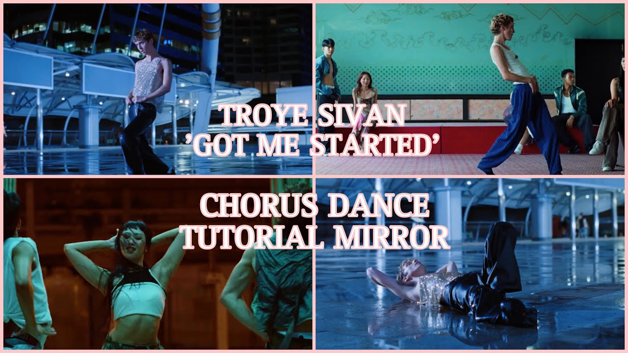 TROYE SIVAN ‘GOT ME STARTED’ - CHORUS DANCE TUTORIAL MIRROR - YouTube