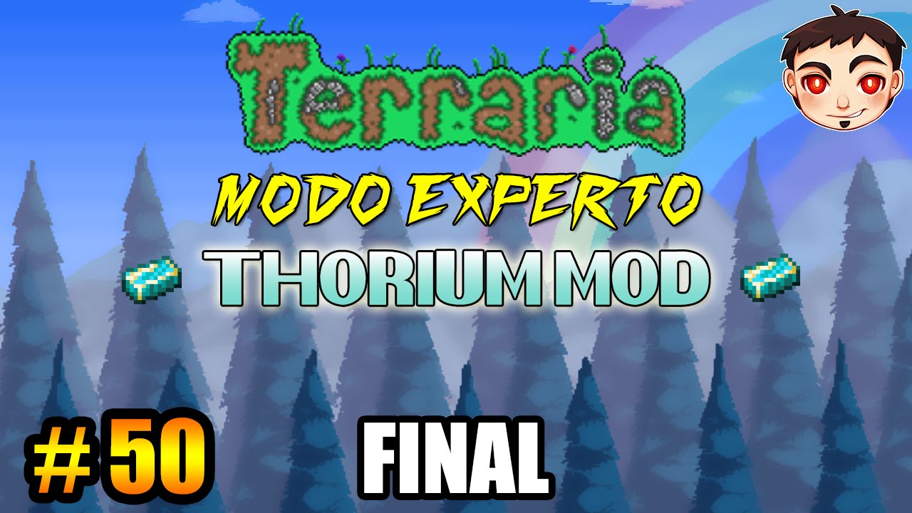 Terraria Experto [Thorium MOD] Ep. 50 - ¡RAGNARÖK Y OBJETOS BRUTALES ...