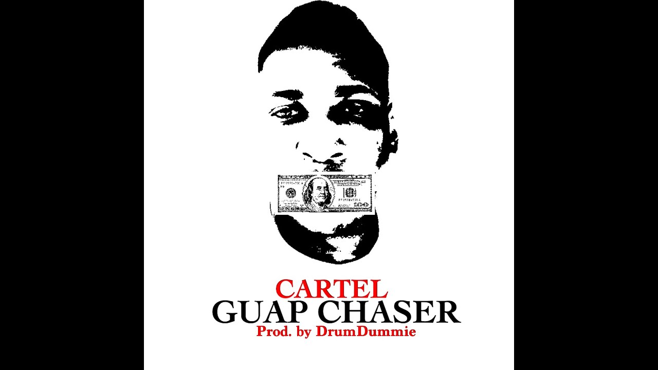 Cartel - Guap Chaser - YouTube