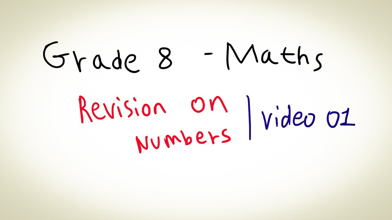 Video 01 | Revision on numbers | Grade 8 Mathematics | Unit 1 - YouTube