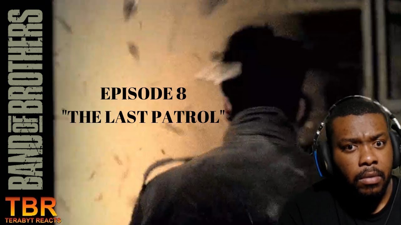 BAND OF BROTHERS EPISODE 8 REACTION | THE LAST PATROL - YouTube