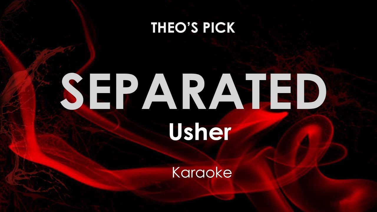 Separated | Usher karaoke - YouTube
