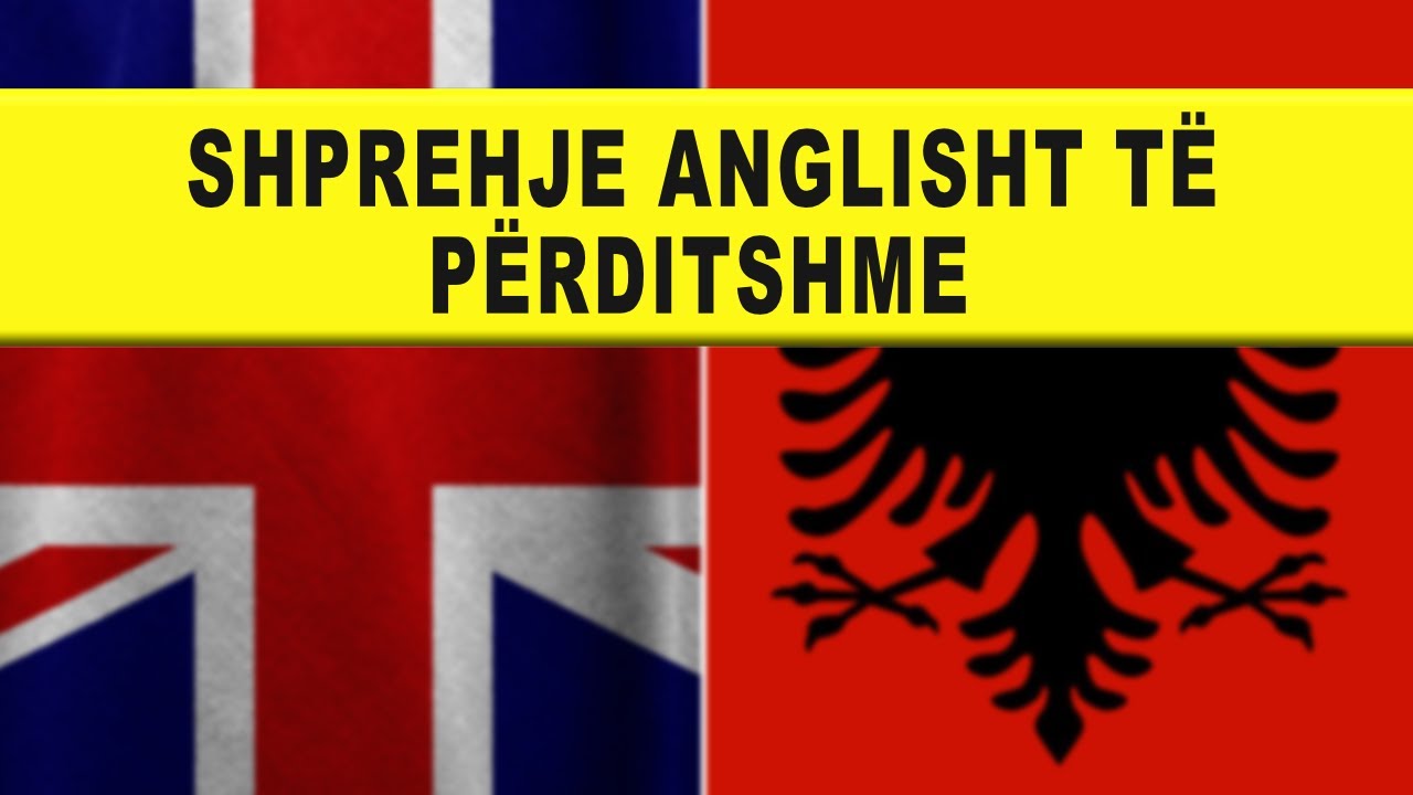 Anglisht I Shprehje anglisht te perditshme I Anglisht shqip perkthim I ...