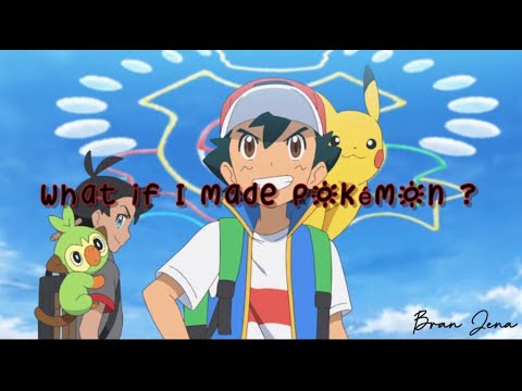 what if i made the pokemon anime - YouTube