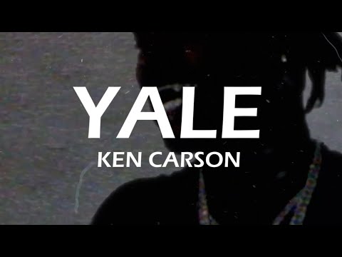 KEN CARSON - YALE (LYRICS)