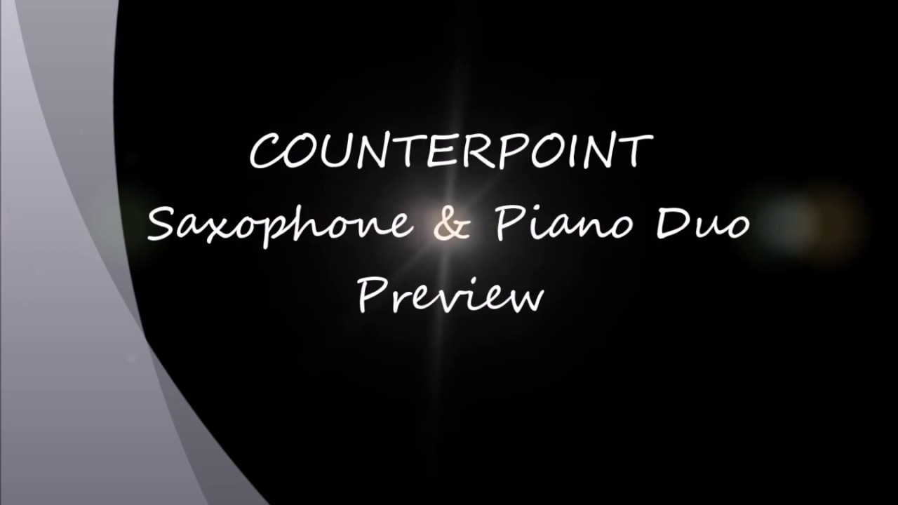 Counterpoint Saxophone & Piano Duo PREVIEW - YouTube