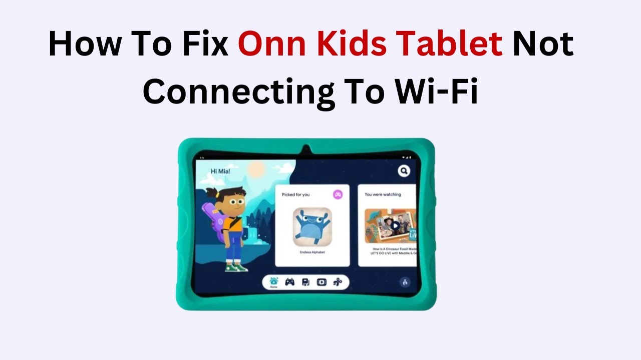 How to Fix Onn Kids Tablet Not Connecting to Wi-Fi (Network ...