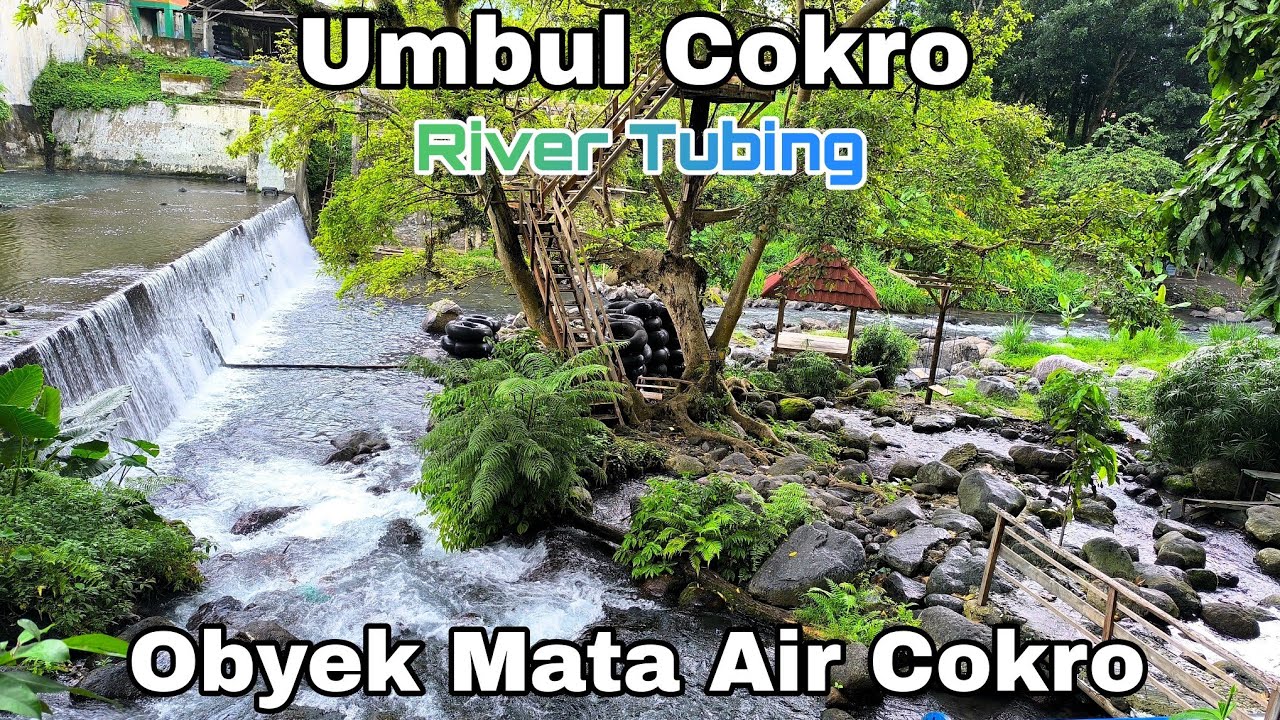 Obyek Mata Air Cokro (OMAC) || Cokro River Tubing || Umbul Ingas ...