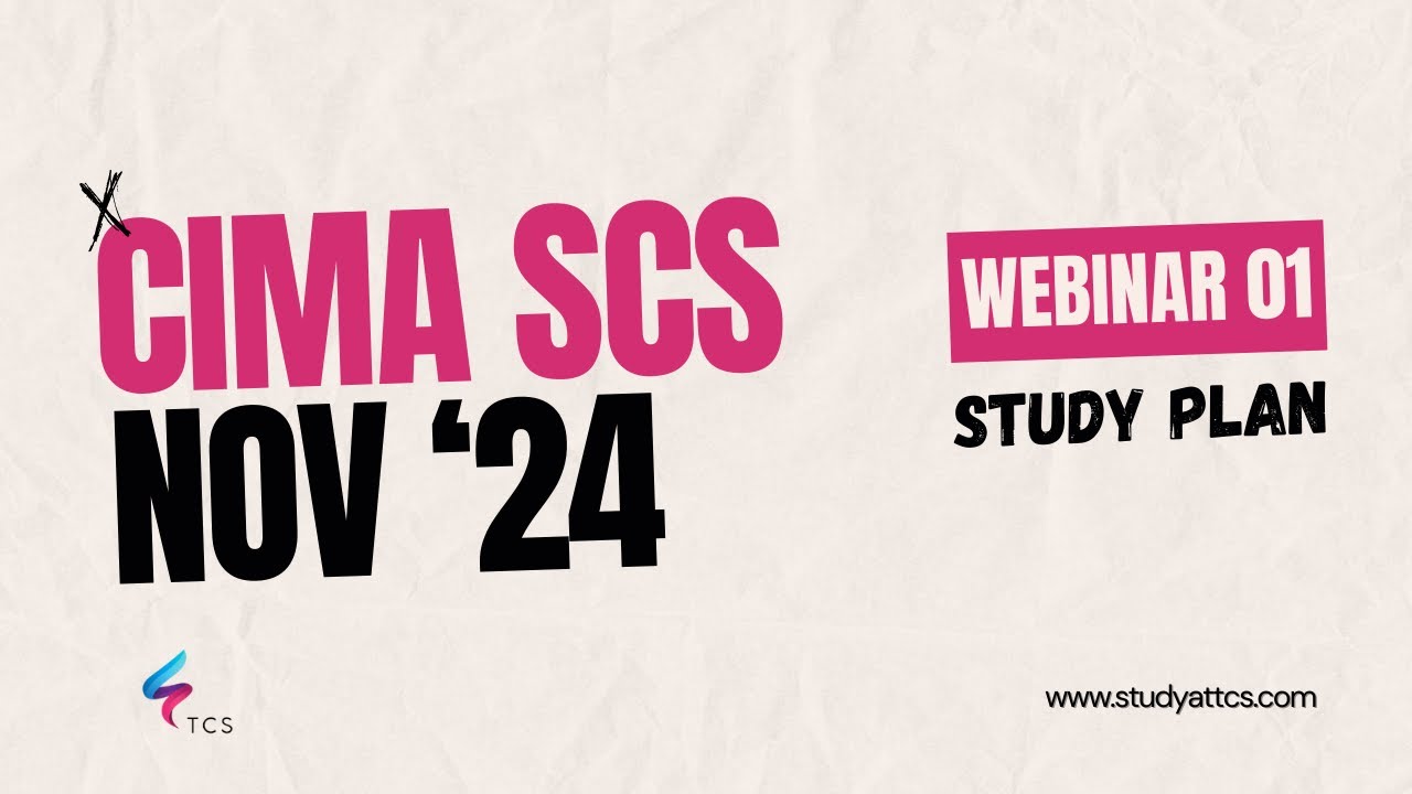 CIMA Strategic Case Study (SCS) November 2024 - Webinar 01: Study Plan - YouTube
