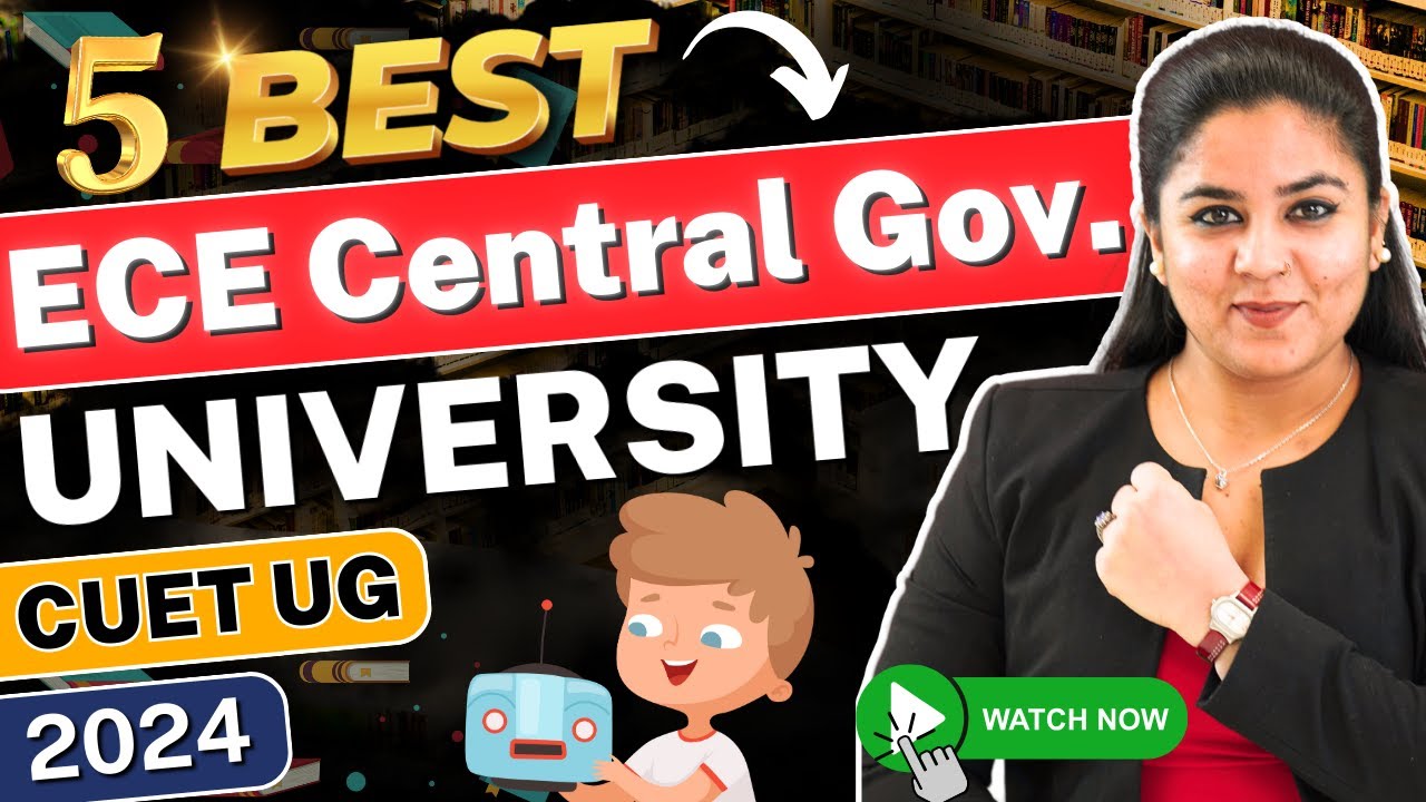 🤩5 Top CUET UG 2024 ECE Central Government Universities #BTech #BTech2024 #BtechAdmissions # ...