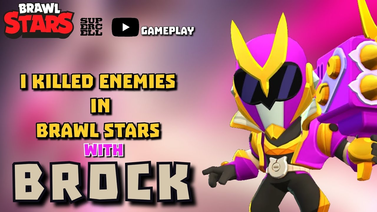 BRAWL STARS: I Killed Enemies With BROCK - YouTube