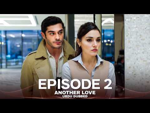 Another Love Episode 2 (Urdu Dubbed)