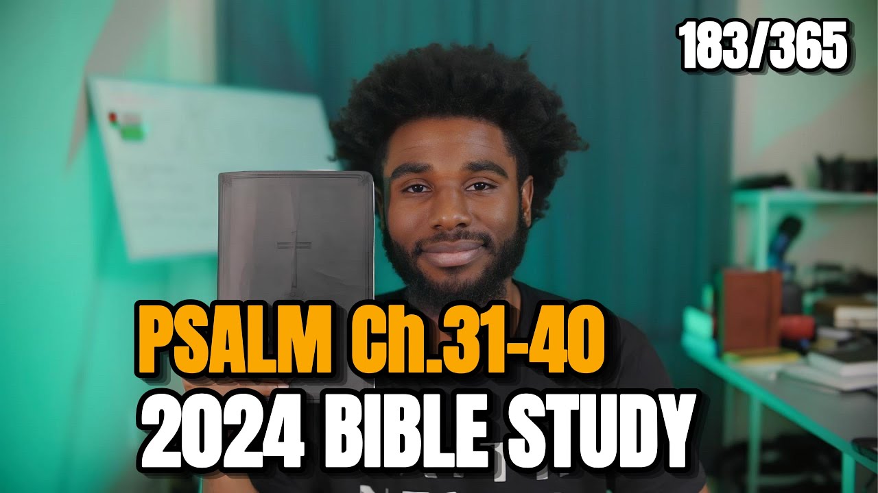 Study the Bible in One Year | Psalm Ch.31-40 - YouTube