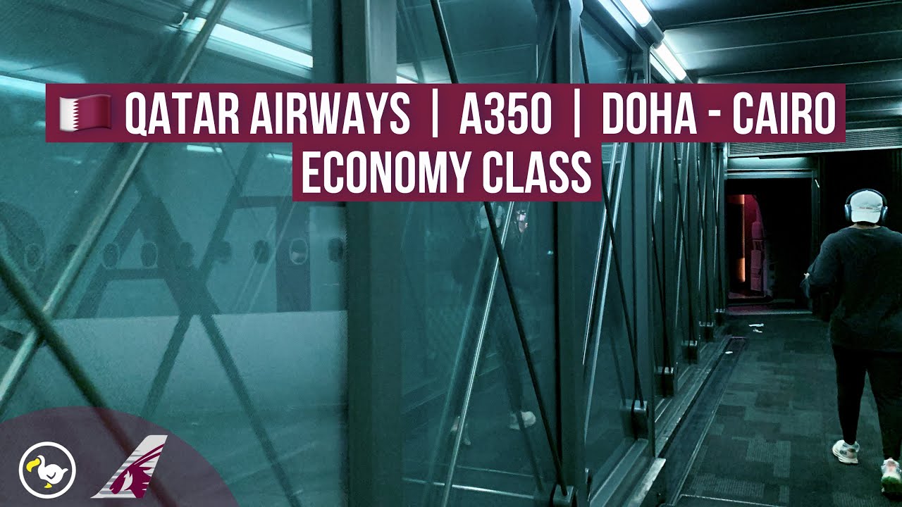 Qatar airways flight review | Doha Hamad - Cairo | A350 | Economy class ...
