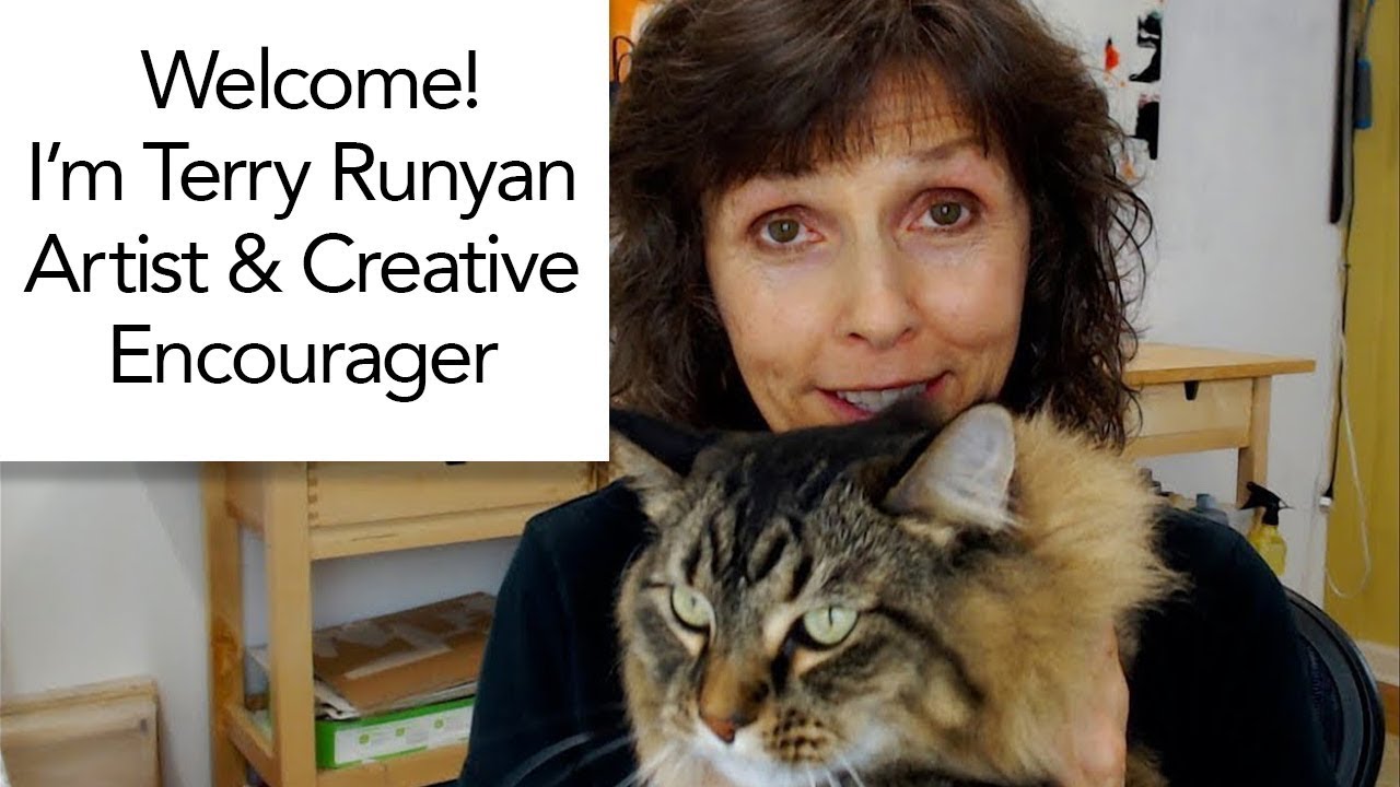 Welcome! I'm Terry Runyan Visual Artist and Creative Encourager - YouTube