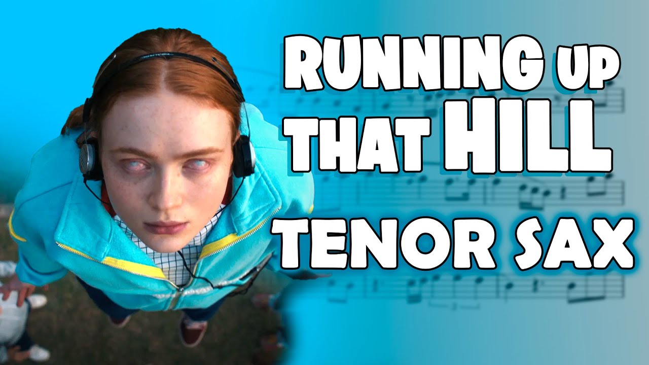 RUNNING UP that HILL - TENOR SAXOPHONE SHEET MUSIC (from STRANGER ...