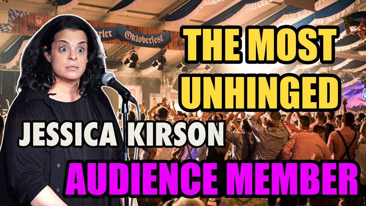 The most Unhinged Audience Member EVER - JESSICA KIRSON Stand-Up ...