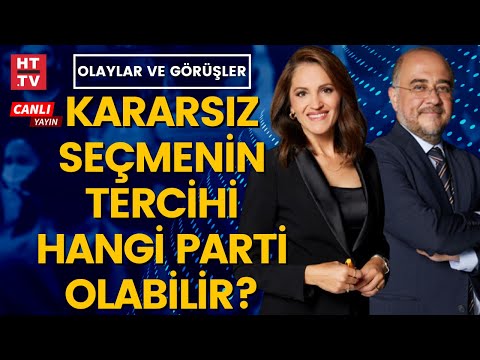 Olaylar ve Görüşler'de seçmen eğilimleri konuşuluyor...