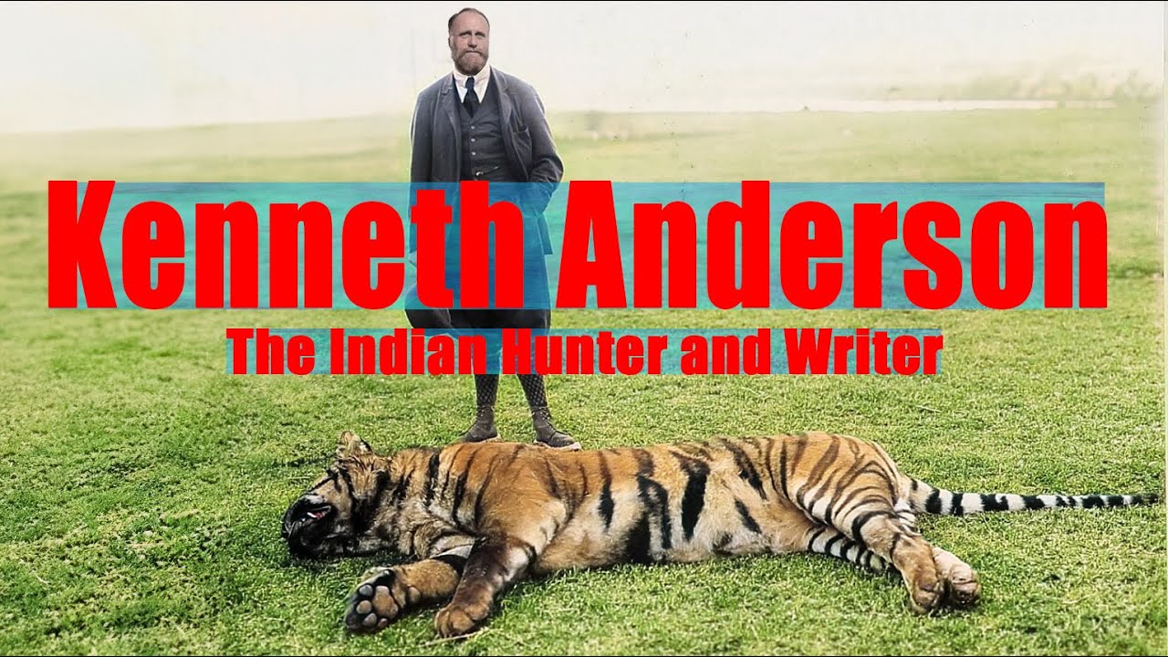 Biography of Mr. Kenneth Anderson the Hunter and Writer Also know as ...