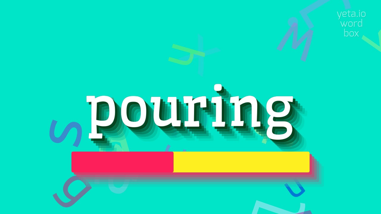 How to say "pouring"! (High Quality Voices) - YouTube