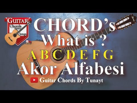 Akor Alfabesi | Chord Alphabet |  Müzikte A,B,C,D,E,F,G nedir ?